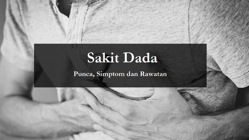 Sakit Dada: Punca, Simptom dan Rawatan - The Diagnosa